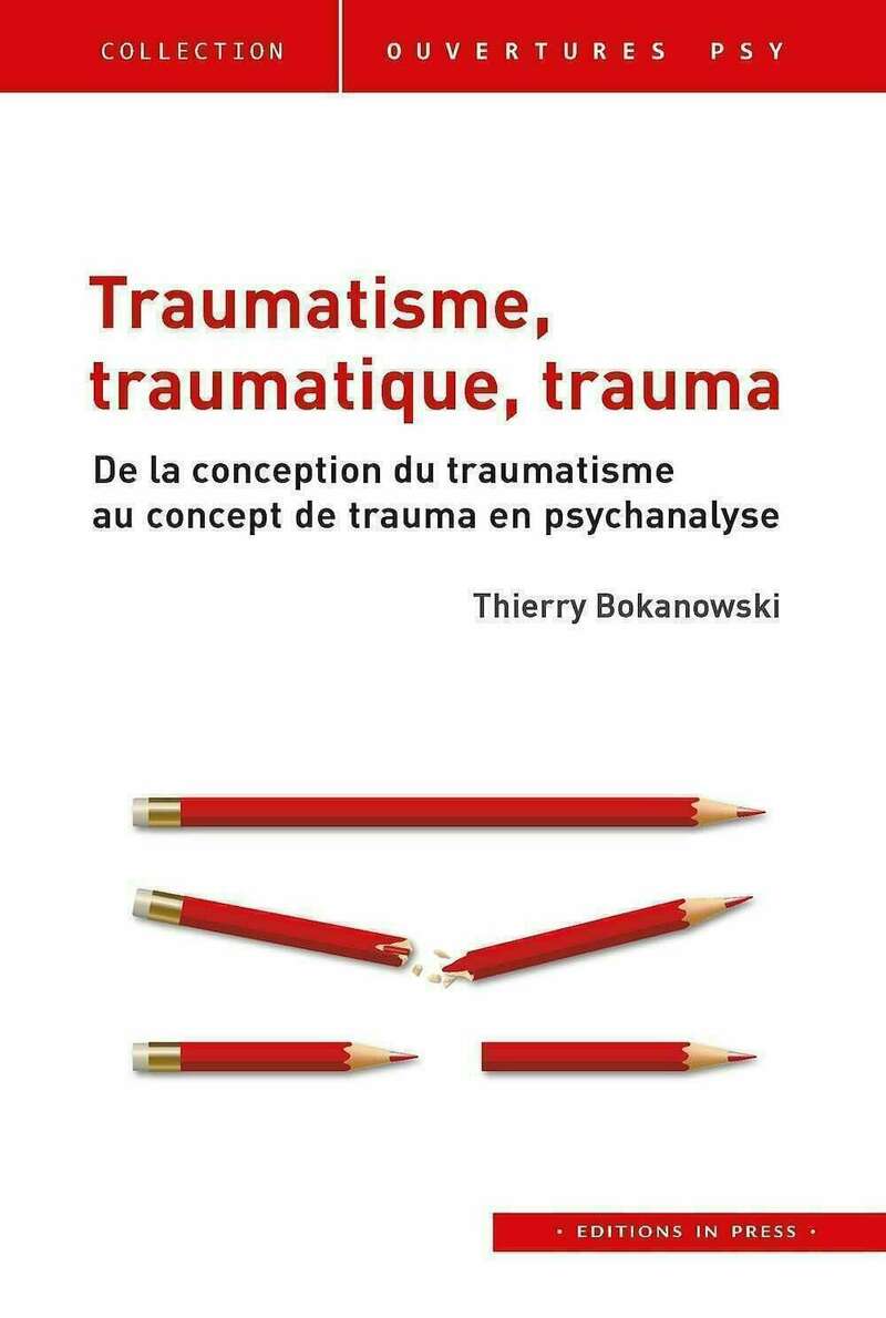 Traumatisme psychique: comprendre et soigner les blessures invisibles