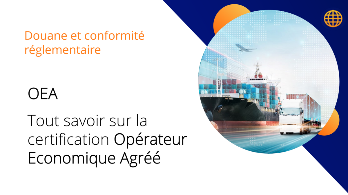 OEA : Opérateur Économique Agréé. Définition et avantages